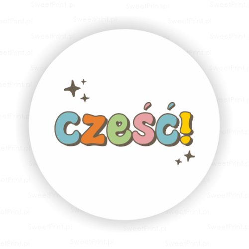 Naklejki z napisem CZEŚĆ - SweetPrint.pl